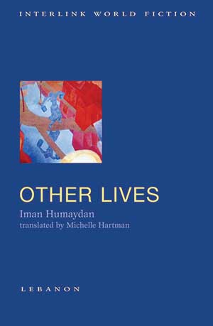 Other Lives by Iman Humaydan | World Literature Today