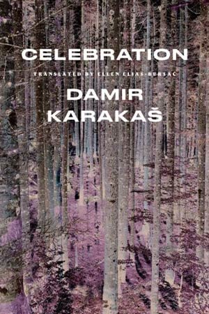 Celebration by Damir Karakaš | World Literature Today