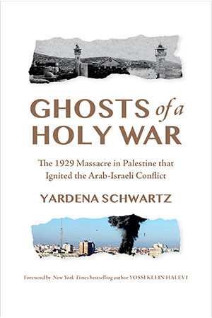Ghosts Of A Holy War The 1929 Massacre In Palestine That Ignited The